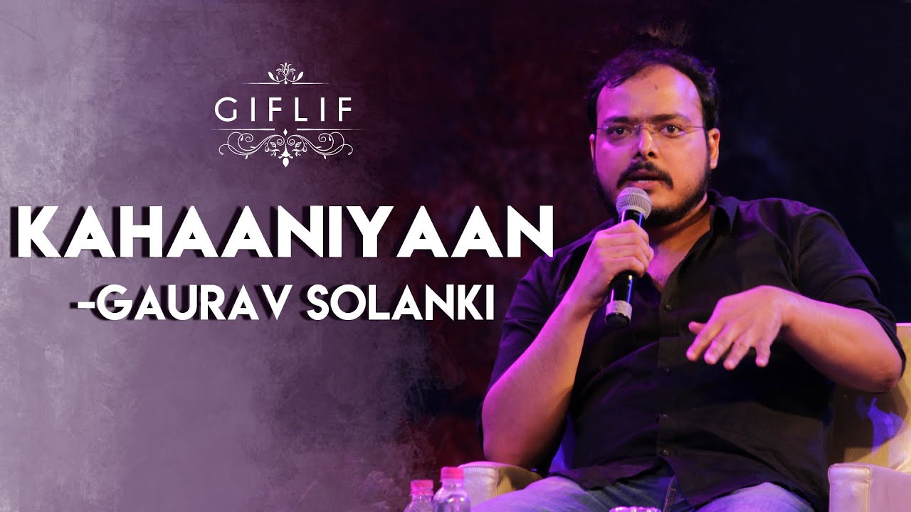 Kahaaniyaan | Gaurav Solanki (writer Article 15) | GIFLIF - YouTube