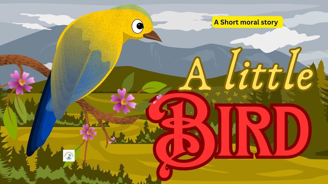 A LITTLE BIRD || MORAL STORIES || SHORT STORIES || CHILDREN STORIES ...