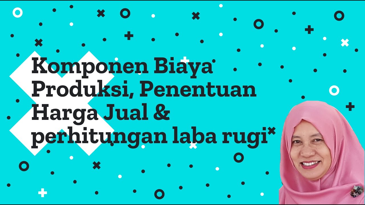 KOMPONEN BIAYA PRODUKSI PKWU KELAS 12 - YouTube