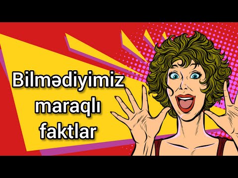 Bilmədiyimiz maraqlı faktlar @Maraqlan