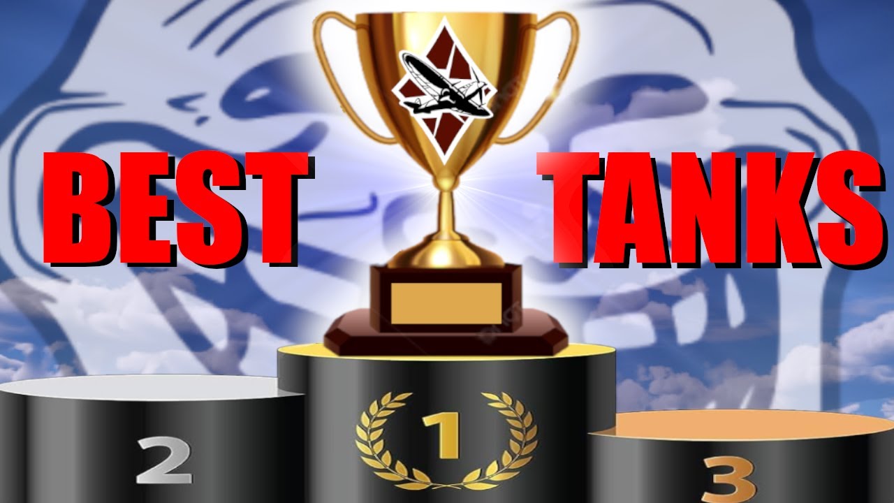 The MOST OP tanks in the Game! (source: Just trust me bro!) - YouTube
