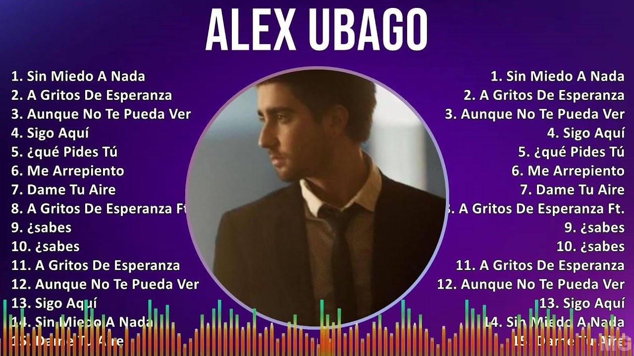Alex Ubago 2024 MIX Grandes Exitos - Sin Miedo A Nada, A Gritos De ...