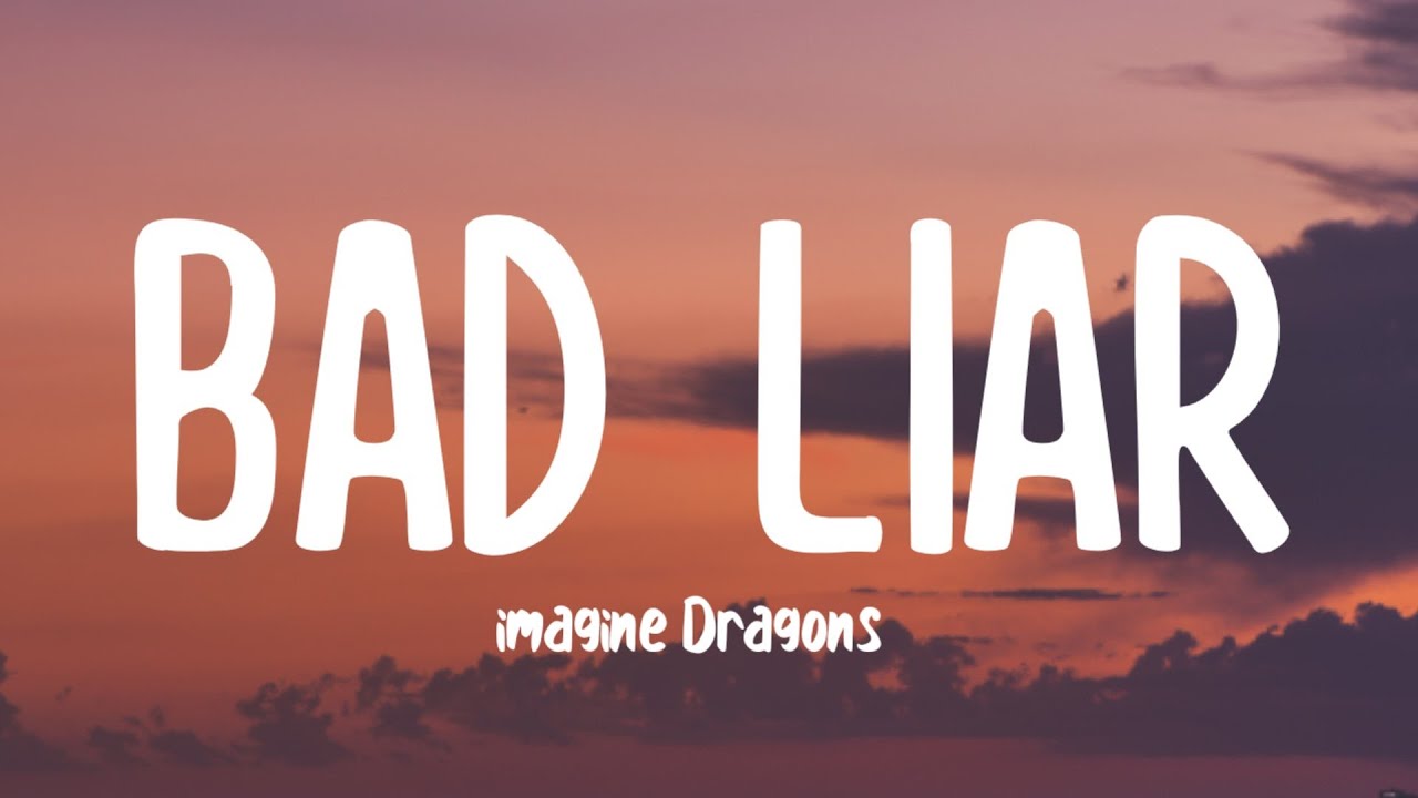 Imagine Dragons - Bad Liar (Lyrics) - YouTube