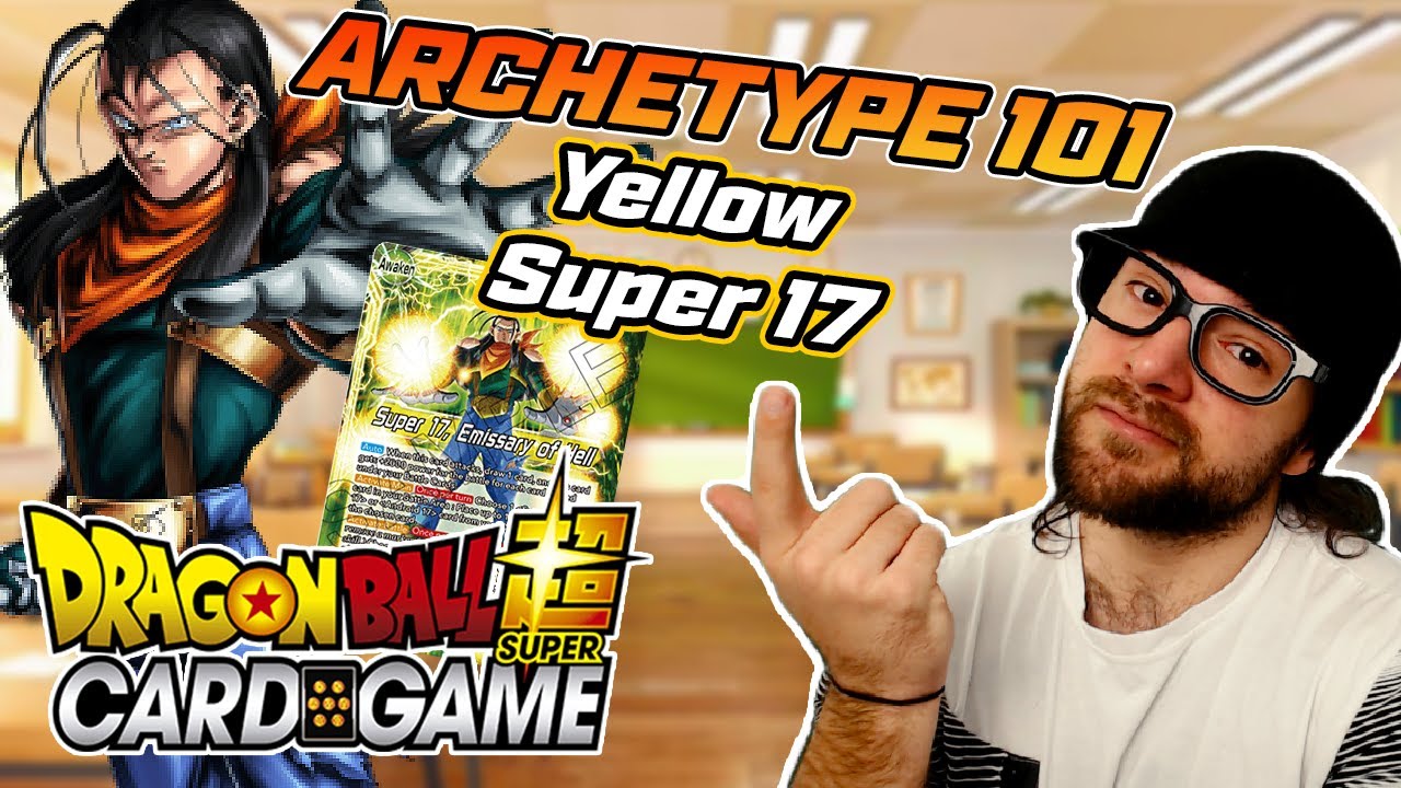 Yellow Absorb Super 17 | Archetype 101 | Dragon Ball Super Card Game ...