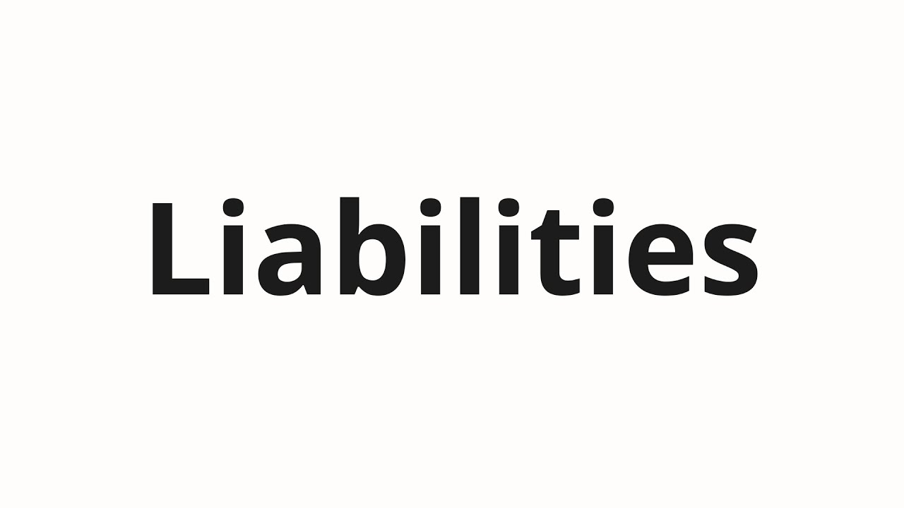 How to pronounce Liabilities - YouTube