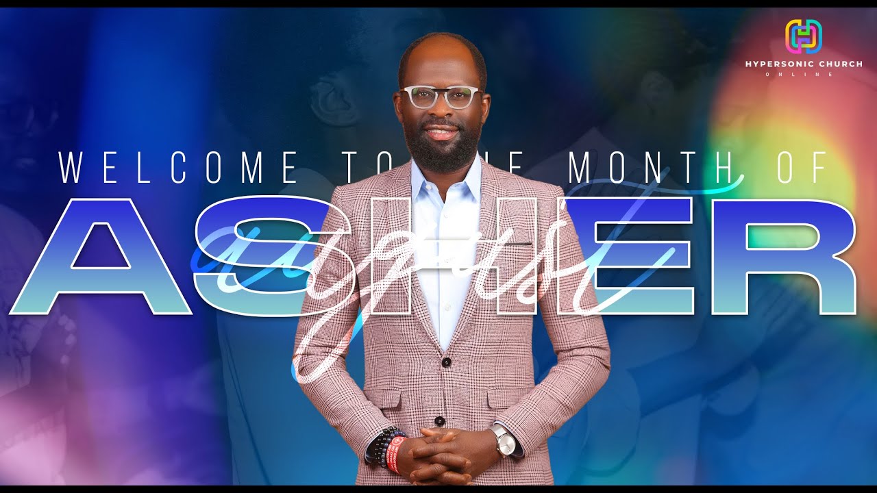 Welcome to the Month of Asher/August | Part 1 of 4 | Hypersonic Church ...