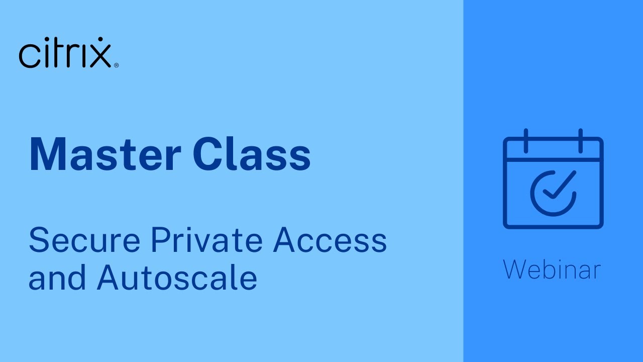 Citrix Master Class: Secure Private Access and Autoscale - YouTube
