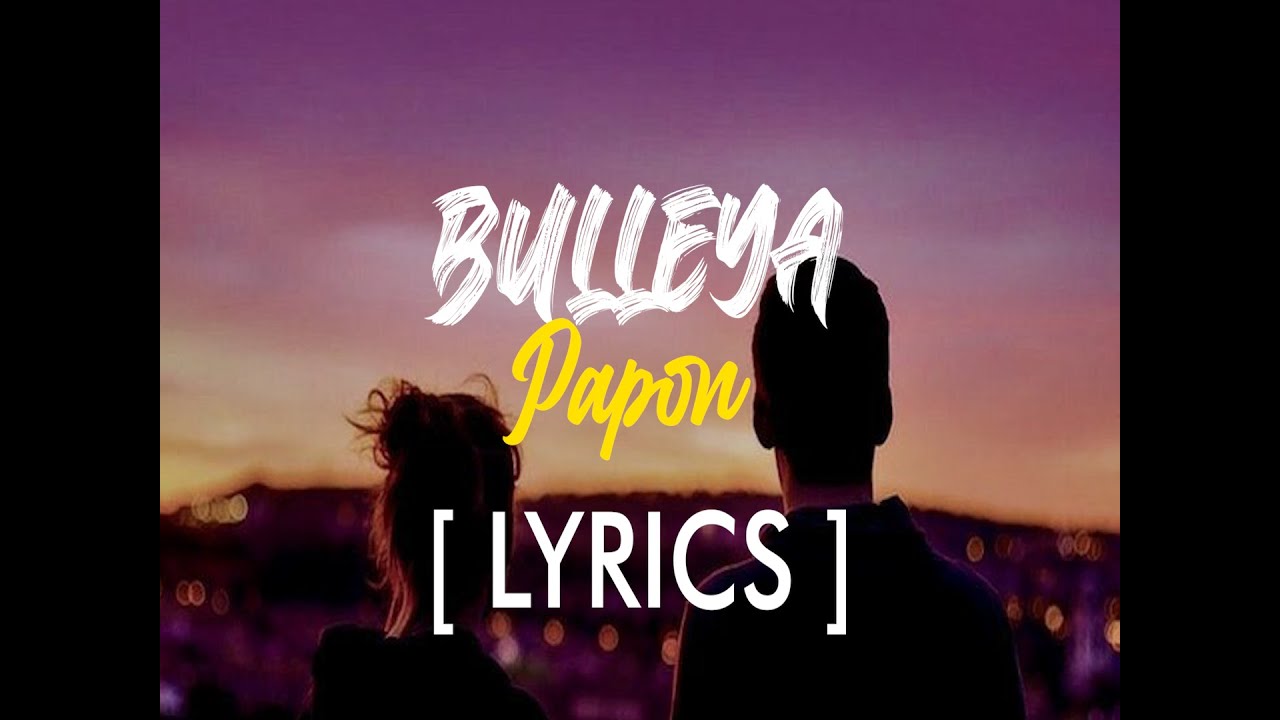 BULLEYA SULTAN, Salman Khan & Anushka Sharma, Papon, LYRICS - YouTube
