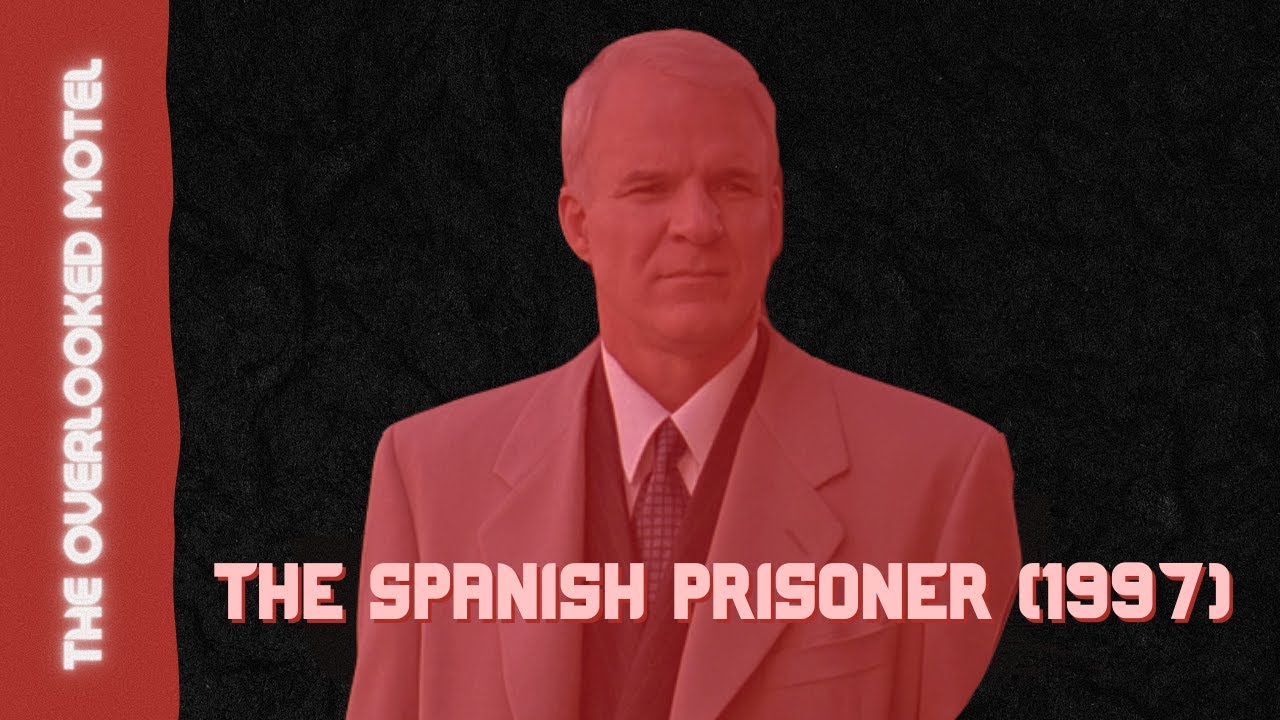 'The Spanish Prisoner' An Underrated Thriller Waiting To Be Rediscovered - The Overlooked Motel ...