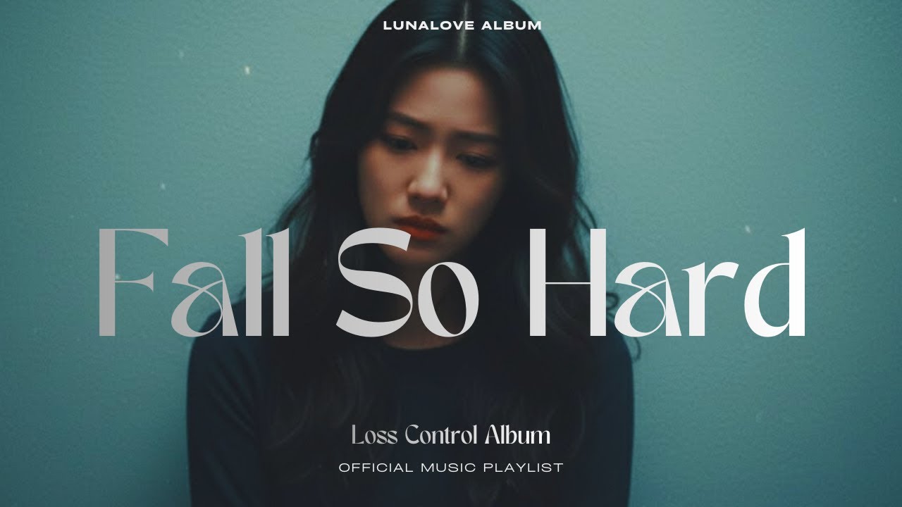 Fall So Hard - Beautiful Love & Relaxing Song | Broken Heart Love Songs ...