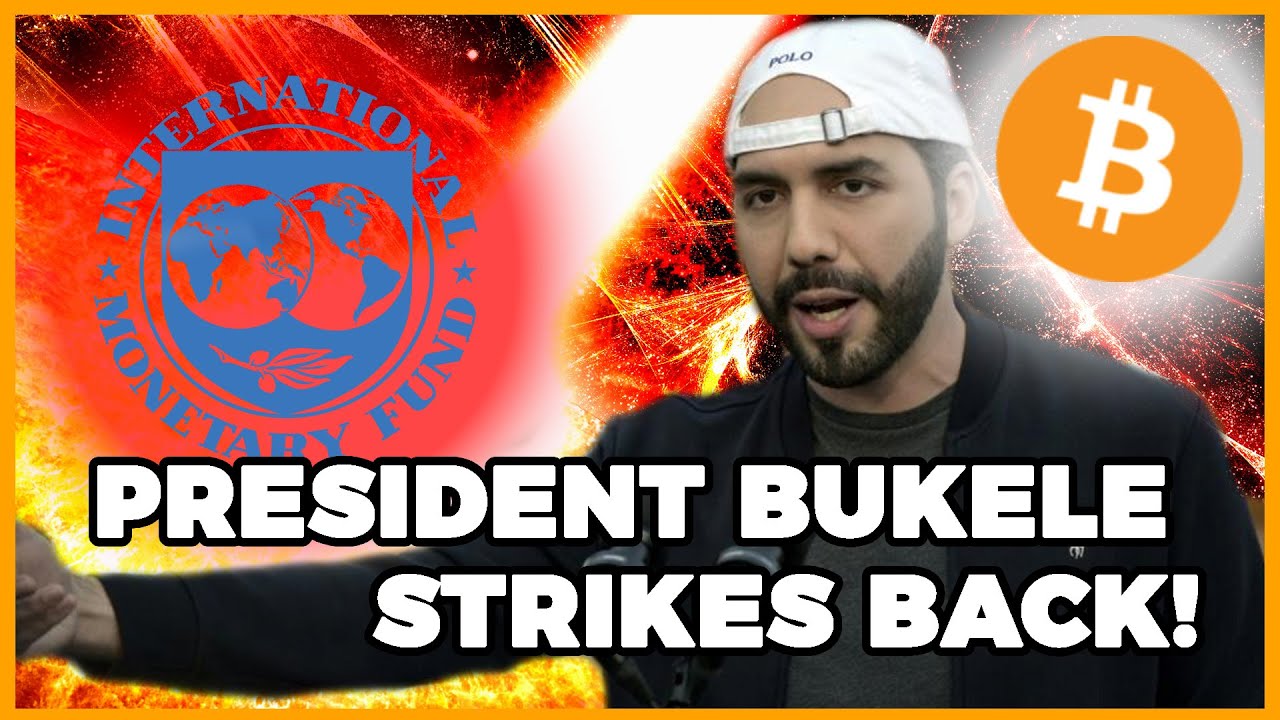 El Salvador Bitcoin President Bukele Under Attack By IMF! - YouTube