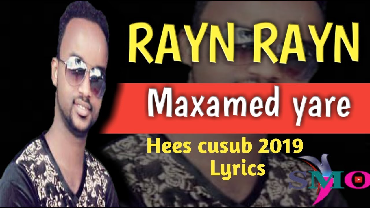 RAYN RAYN | MAXAMED YARÊ | HEES CUSUB 2019 HEES MACAAN | official ...