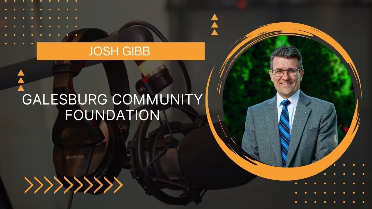 Galesburg Community Foundation President and CEO Josh Gibb - YouTube