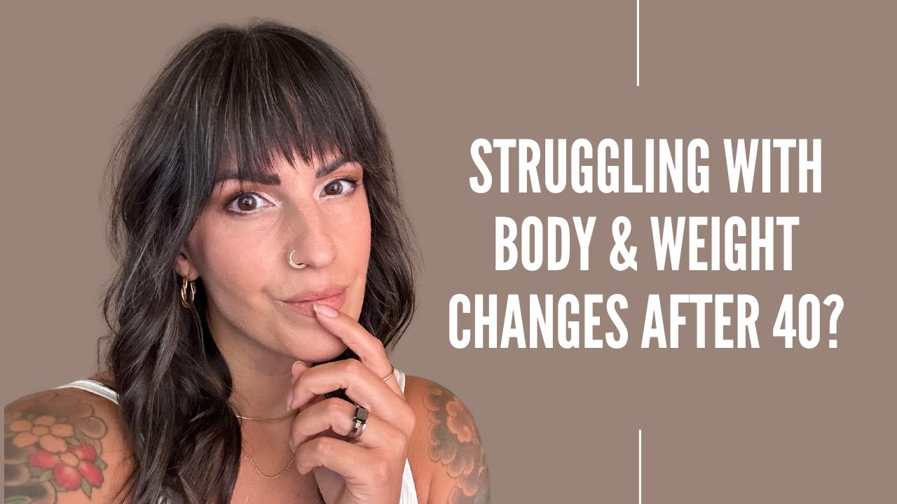 Embracing Change: Understanding Your Body After 40 - YouTube
