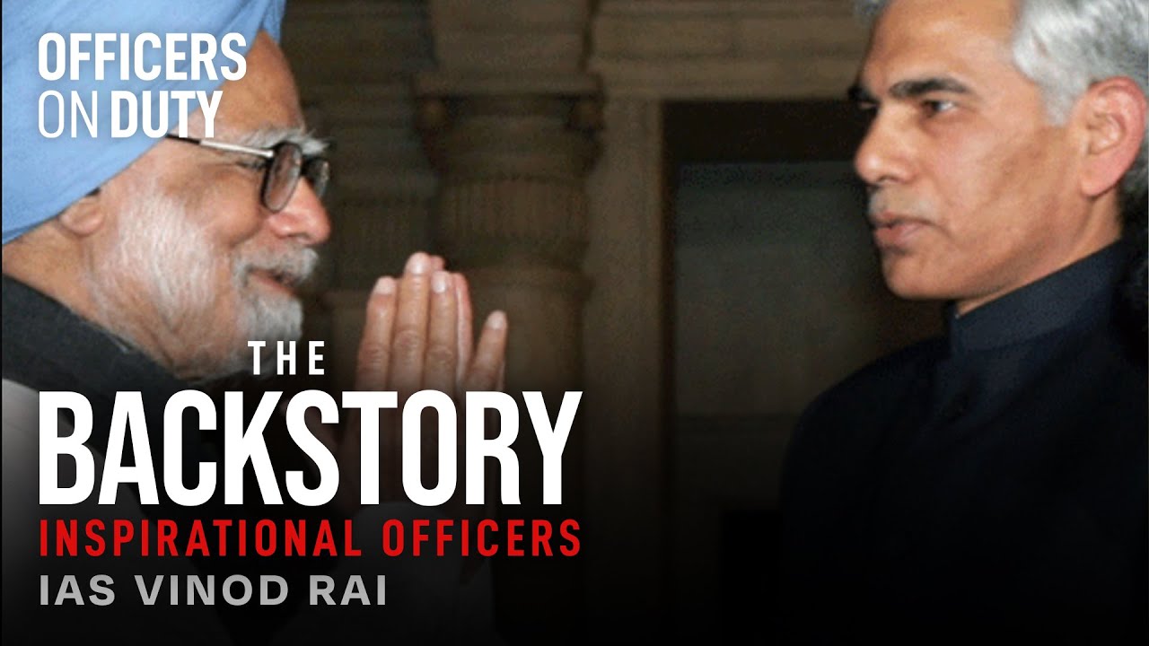 The Backstory E20 | The One Who Shook The Government - IAS Vinod Rai ...