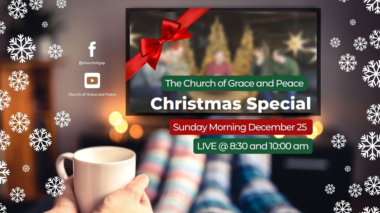 Church of Grace and Peace | Christmas Special 10 AM - YouTube
