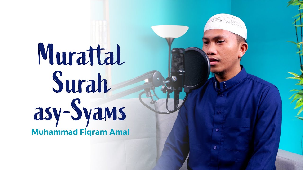 Murattal Surah asy Syams Muhammad Fiqram Amal