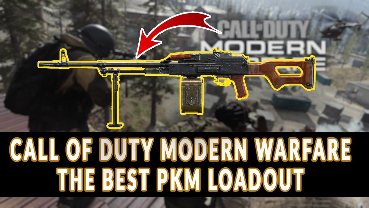 The Best PKM Loadout Call Of Duty Modern Warfare - YouTube
