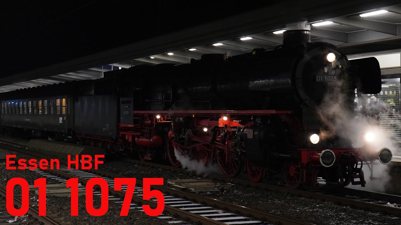 Dampflok 01 1075 Ausfahrt Essen HBF am Abend - YouTube