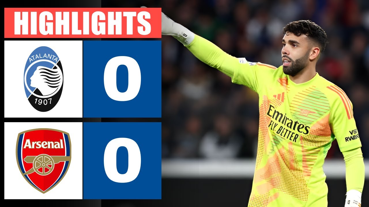 Atalanta-Arsenal 0 - 0 | Highlights | Champions League 2024/25 - YouTube