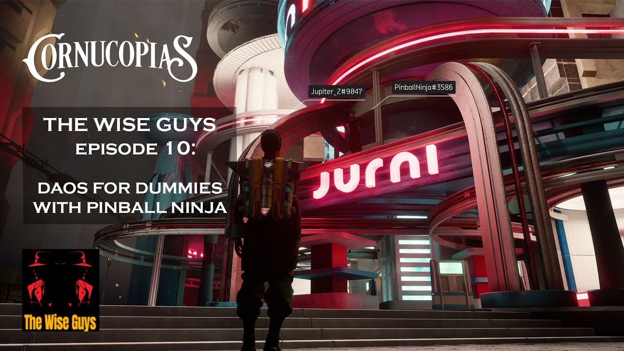 Wise Guys Episode 10: Daos For Dummies With Pinball Ninja - YouTube