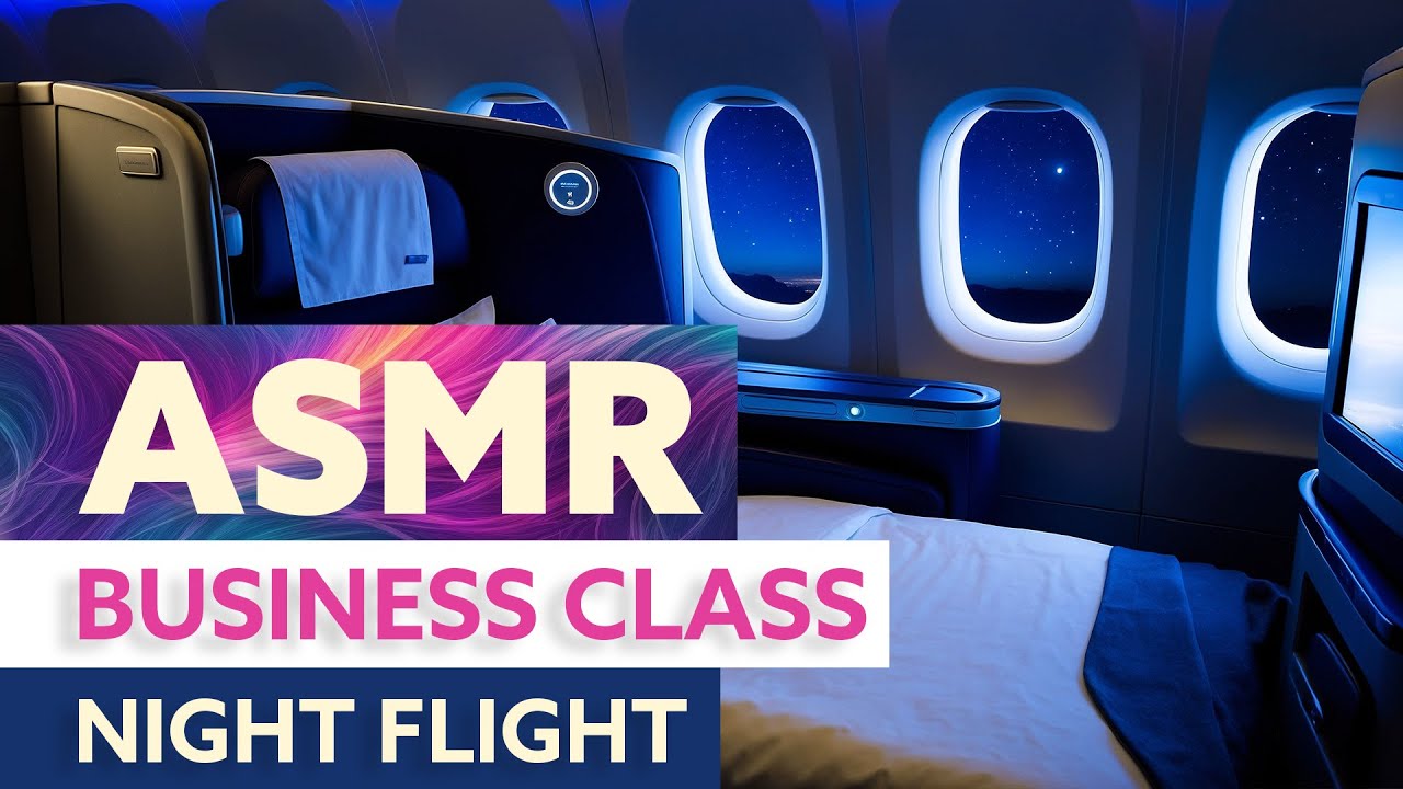 4 HOURS - ASMR Business Class - Night Flight | For sleep and Focus ...
