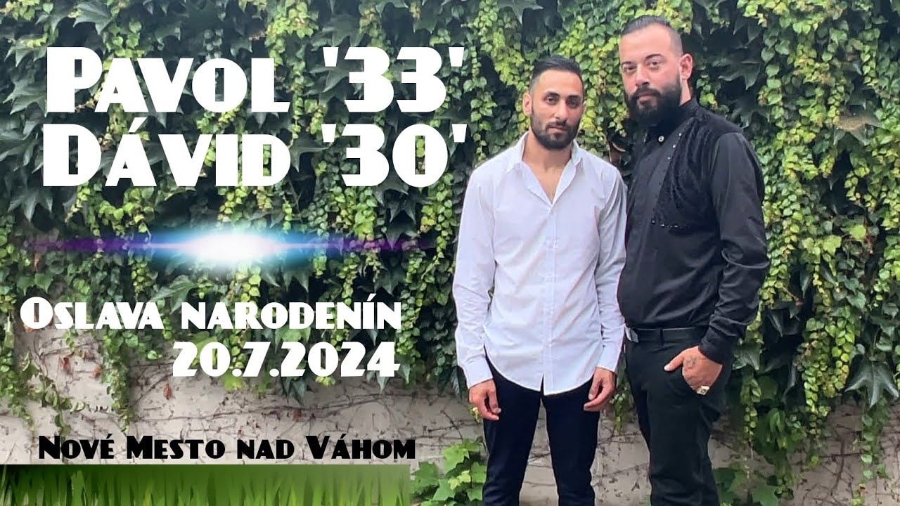 Pavol '33' & Dávid '30' oslava narodenín 20.7.2024 - YouTube