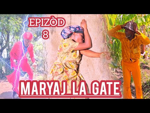 MARYAJ LA GATE. EPIZÒD 8