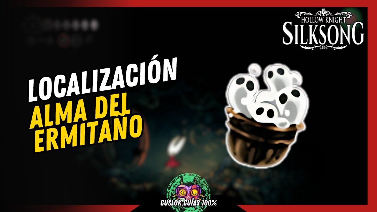 UBICACIÓN del ALMA del ERMITAÑO | GUÍA 100% | 💯Hollow Knight: Silksong🏆 ...