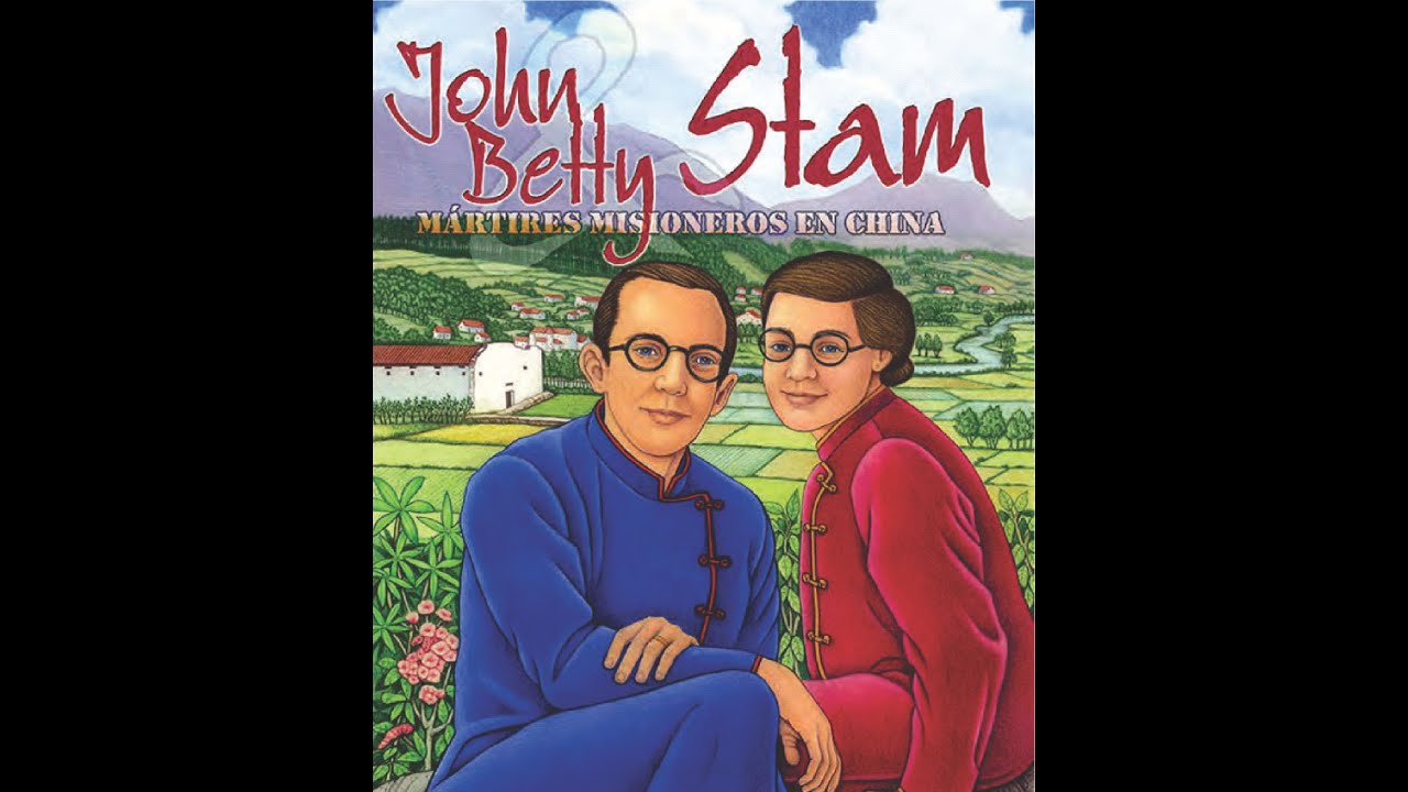 John y Betty Stam 1 - YouTube