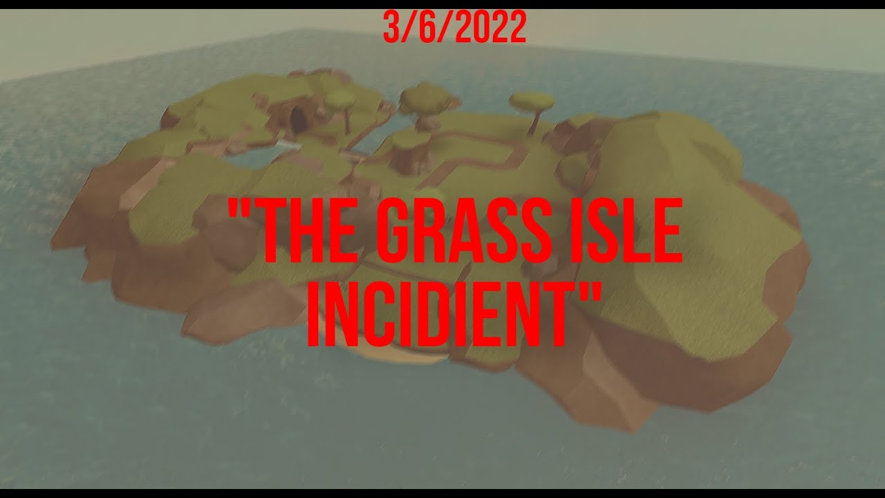 [TDS] THE GRASS ISLE INCIDENT OF MARCH 3/6/22 - YouTube