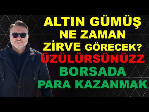 Altın Gümüş Ne zaman ZİRVE GÖRECEK?  ÜZÜLÜRSÜNÜZ!  | Borsada KAZANMAYA DEVAM