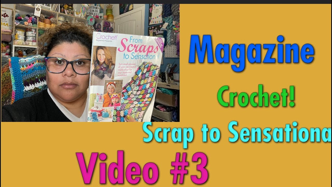 Crochet magazine -crochet! Scrap to sensational video #3 #scrapyard # ...