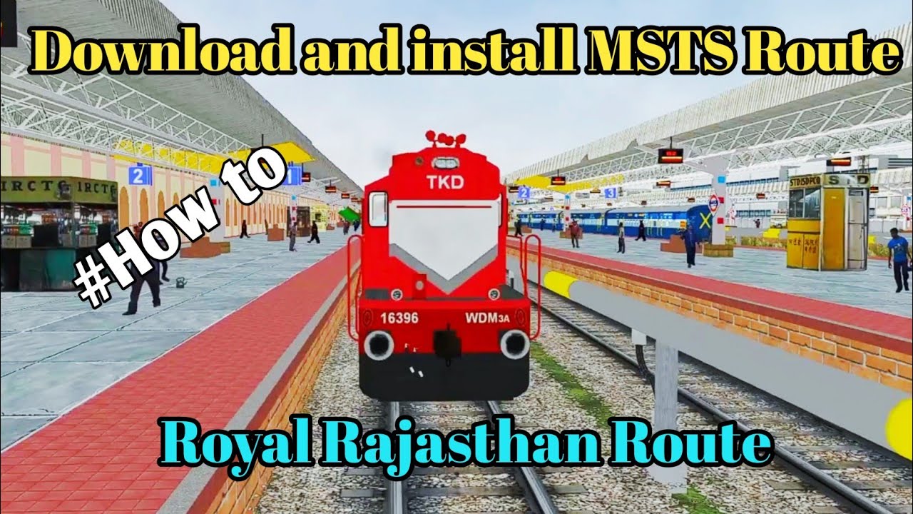 How to download and install royal Rajasthan route in MSTS | any route ...