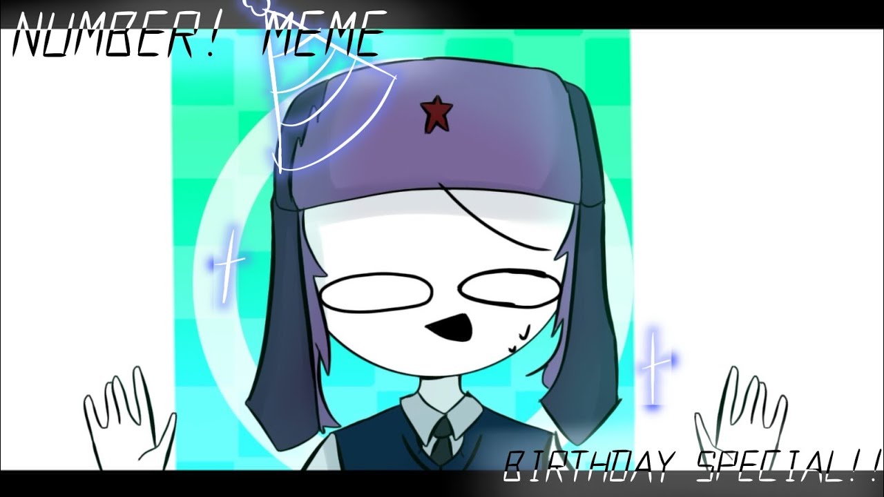 NUMBER! [MEME] || Animation meme || Happy Birthday to me!! 🌹 - YouTube