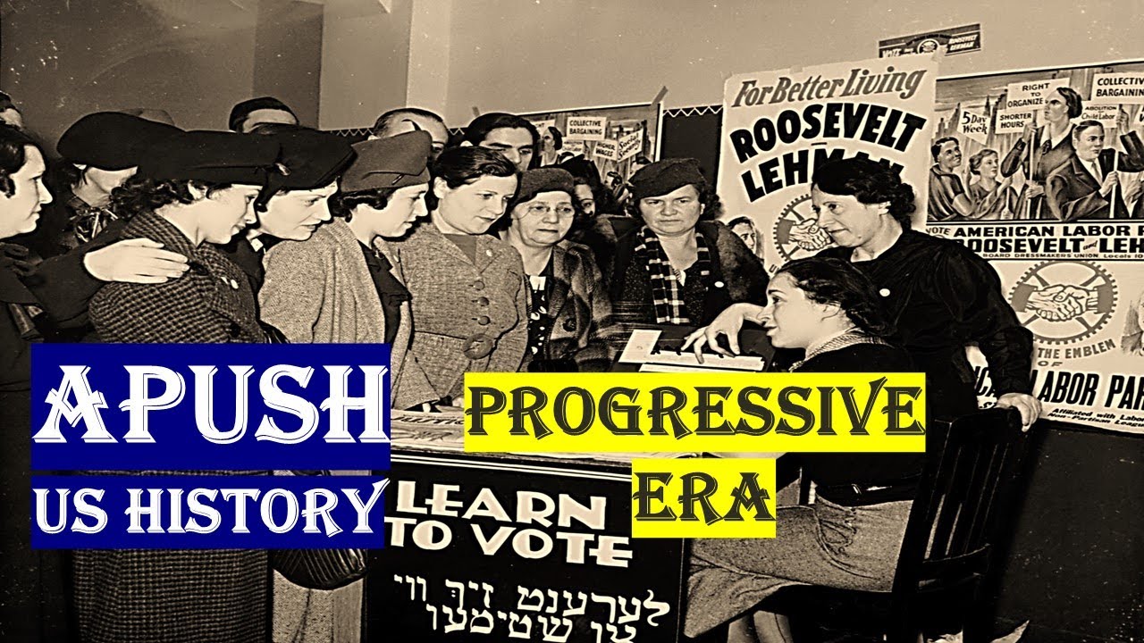 APUSH Unit 7 The Progressives | Progressive Era Overview | Chapter 21 ...