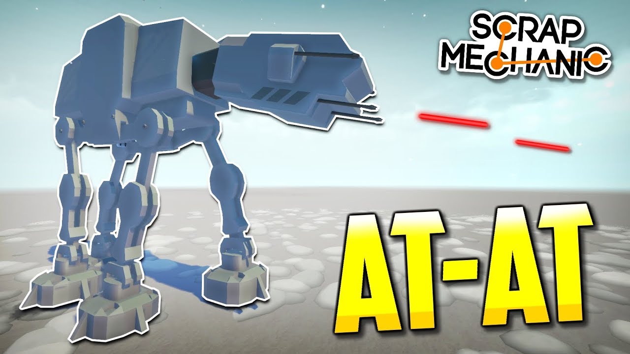 STAR WARS AT-AT WALKER! - Scrap Mechanic Creations! - Episode 119 - YouTube