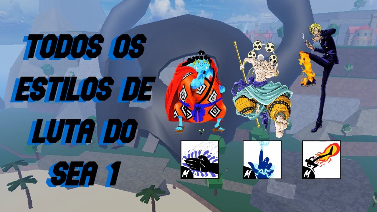 TODOS OS ESTILOS DE LUTA DO 1º SEA NO BLOX FRUITS!! - YouTube