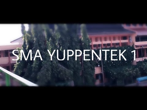 DOKUMENTER SMA YUPPENTEK 1 TANGERANG 2016 - YouTube