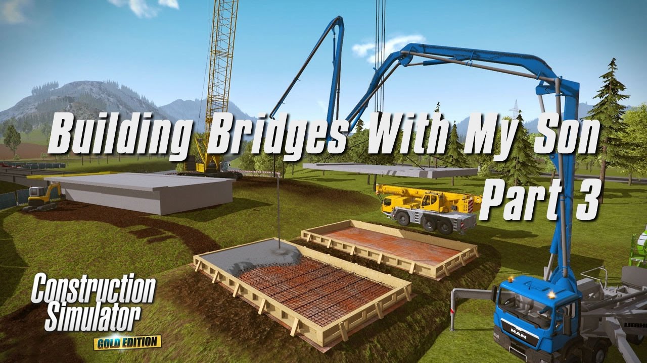 Construction Simulator 2015 Multiplayer - Building bridges with my son ...
