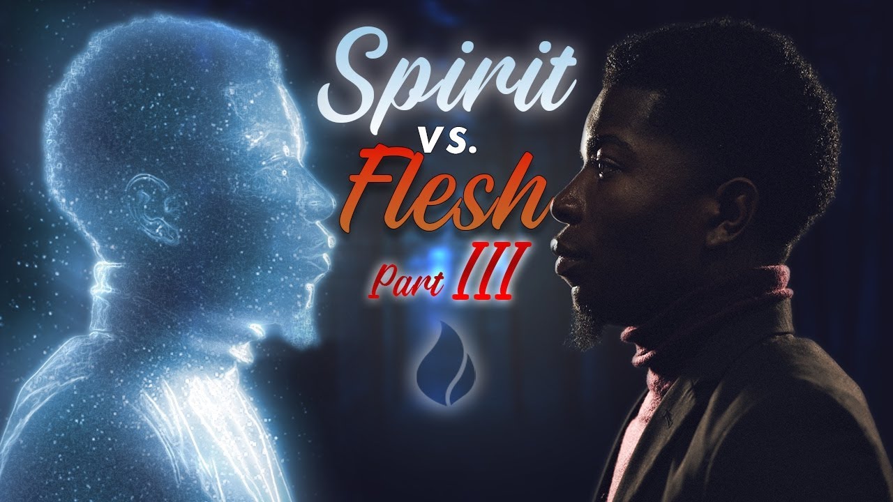 SPIRIT VS. FLESH PART 3 | SUNDAY WORSHIP EXPERIENCE - YouTube