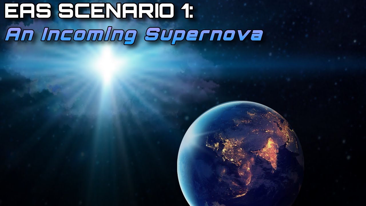 EAS SCENARIO 1: An Incoming Supernova - YouTube