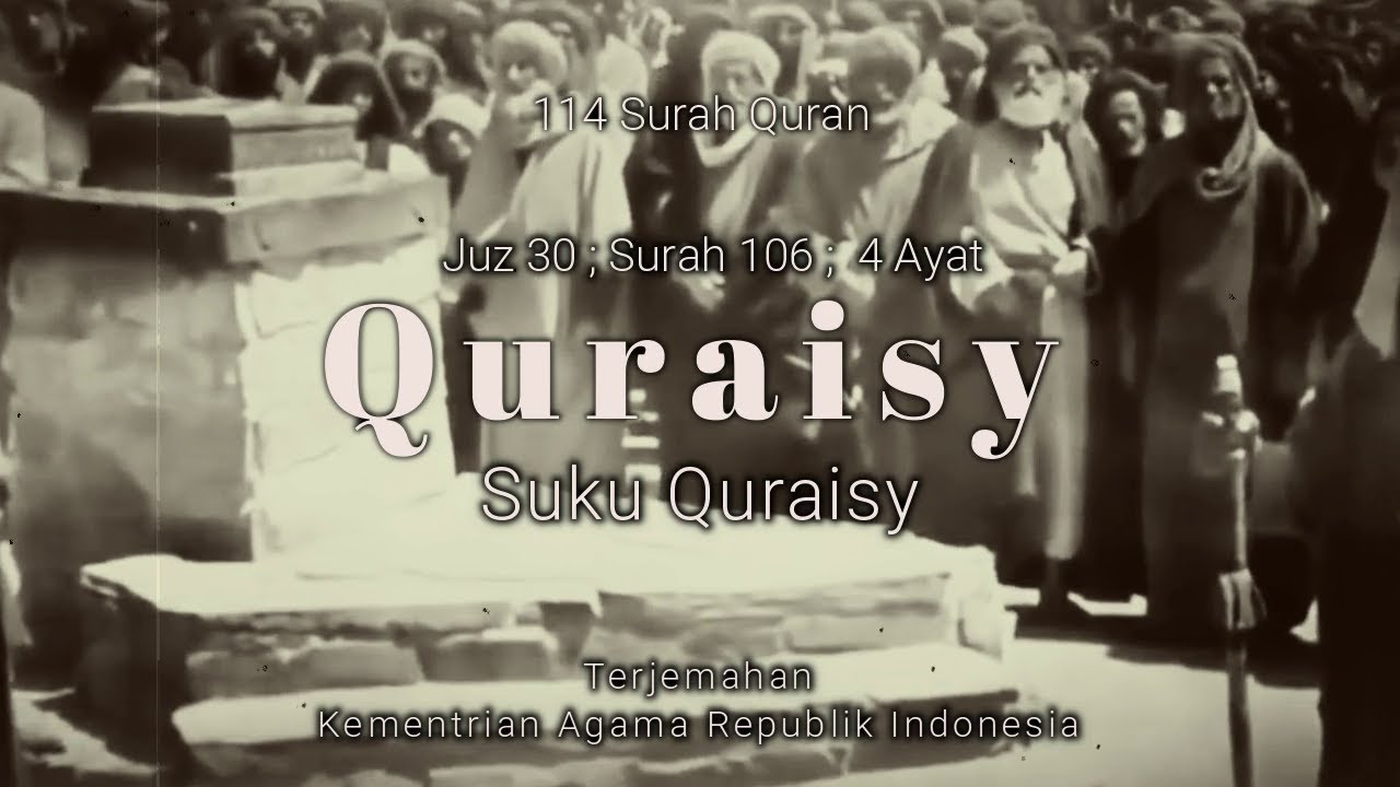 Quraisy (suku quraisy) - Bacaan Al Qur'an Terjemahan Bahasa Indonesia ...