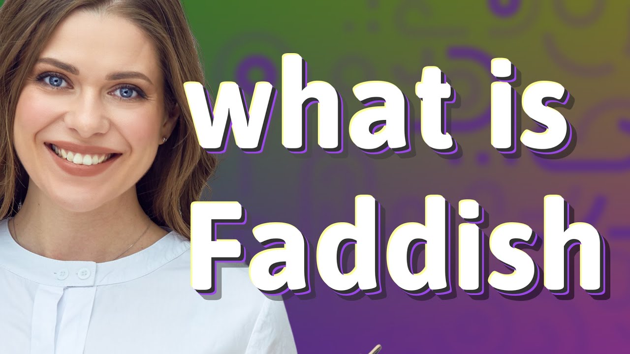 Faddish | meaning of Faddish - YouTube