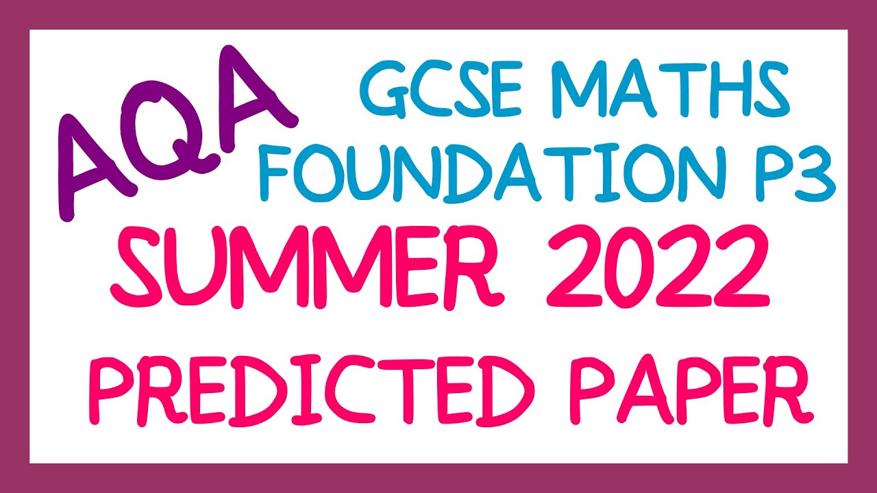 AQA GCSE Maths May 2022 Predicted Foundation Paper 3 - YouTube