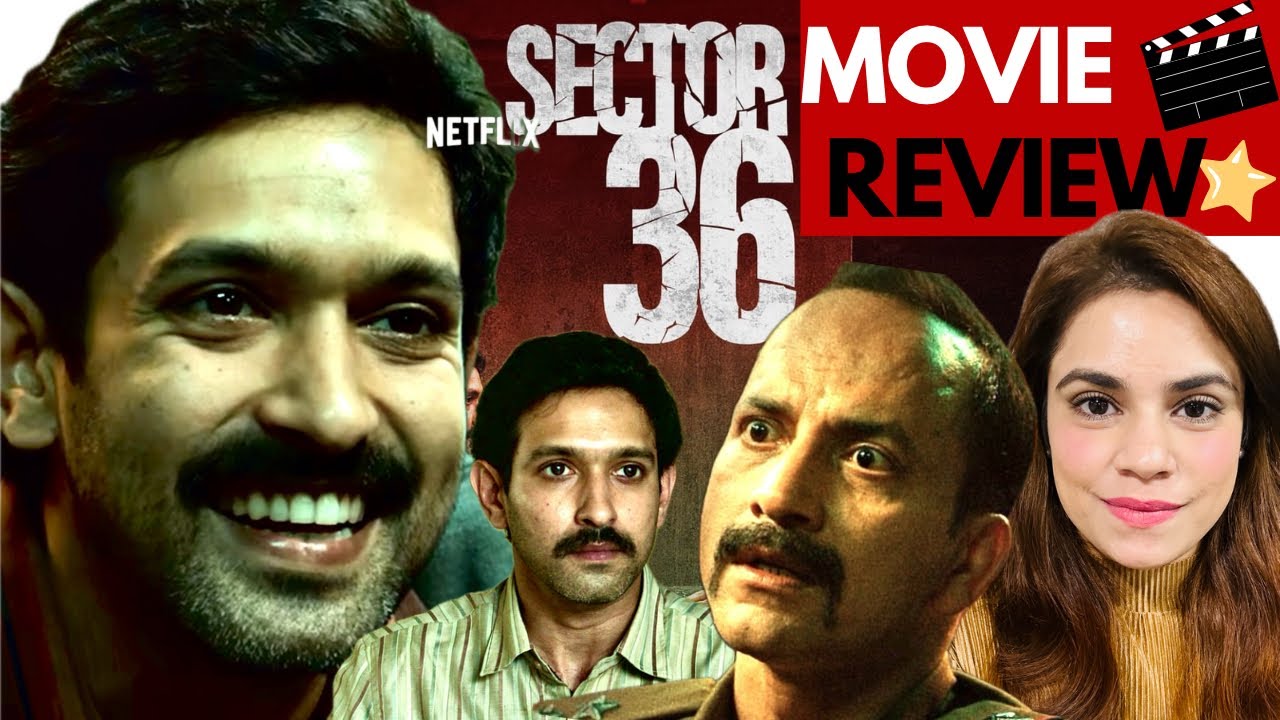 Sector 36 Review | Netflix | Movie Review | Vikrant Massey | Deepak ...