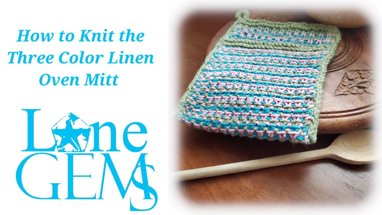 How to Knit the Three Color Linen Oven Mitt Free Knitting Pattern - YouTube