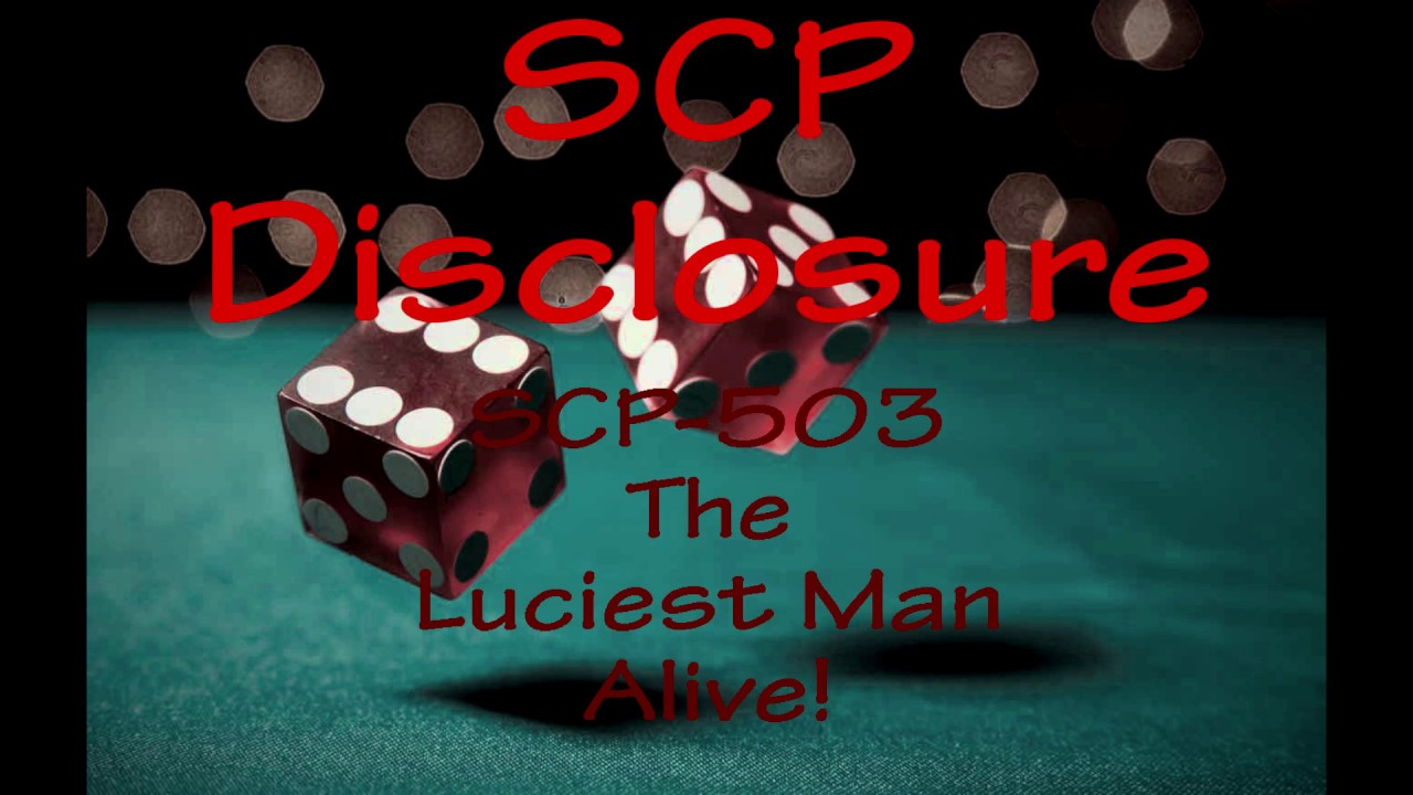 SCP Disclosure 15 SCP 503 The Luckiest Man Alive! - YouTube