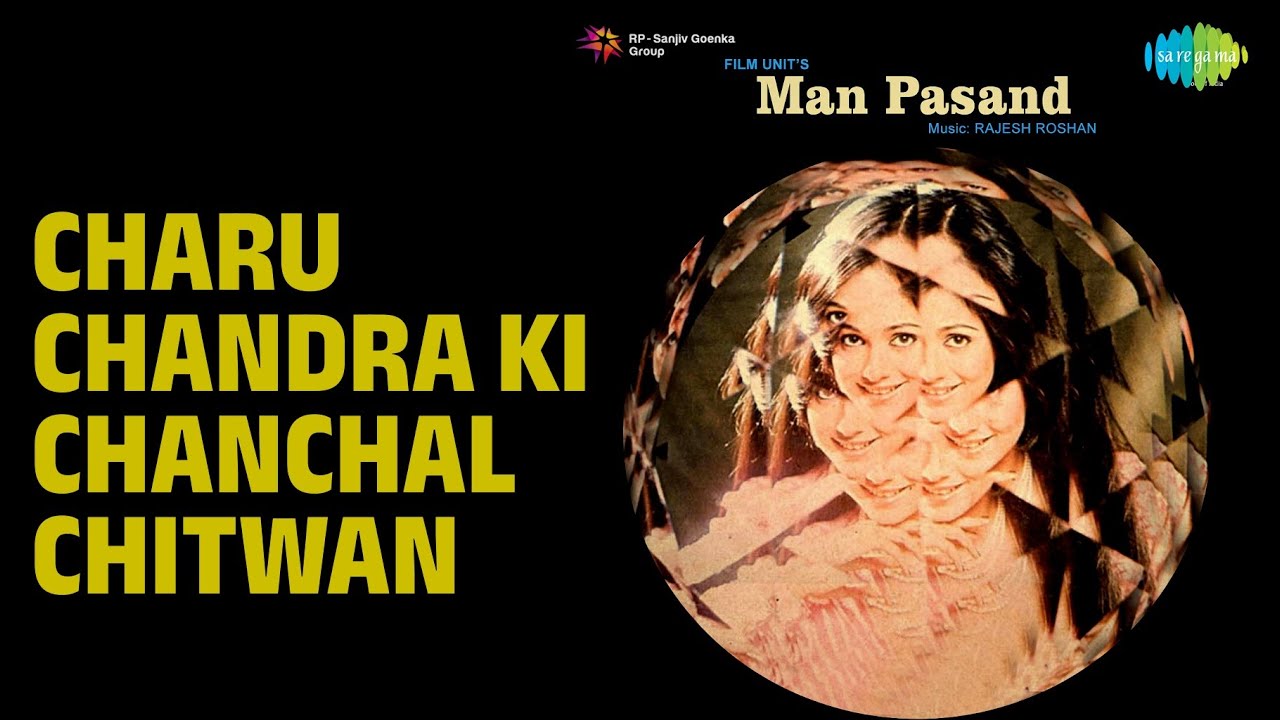 Charu Chandra Ki Chanchal Chitwan | Man Pasand | nan Songs | - YouTube