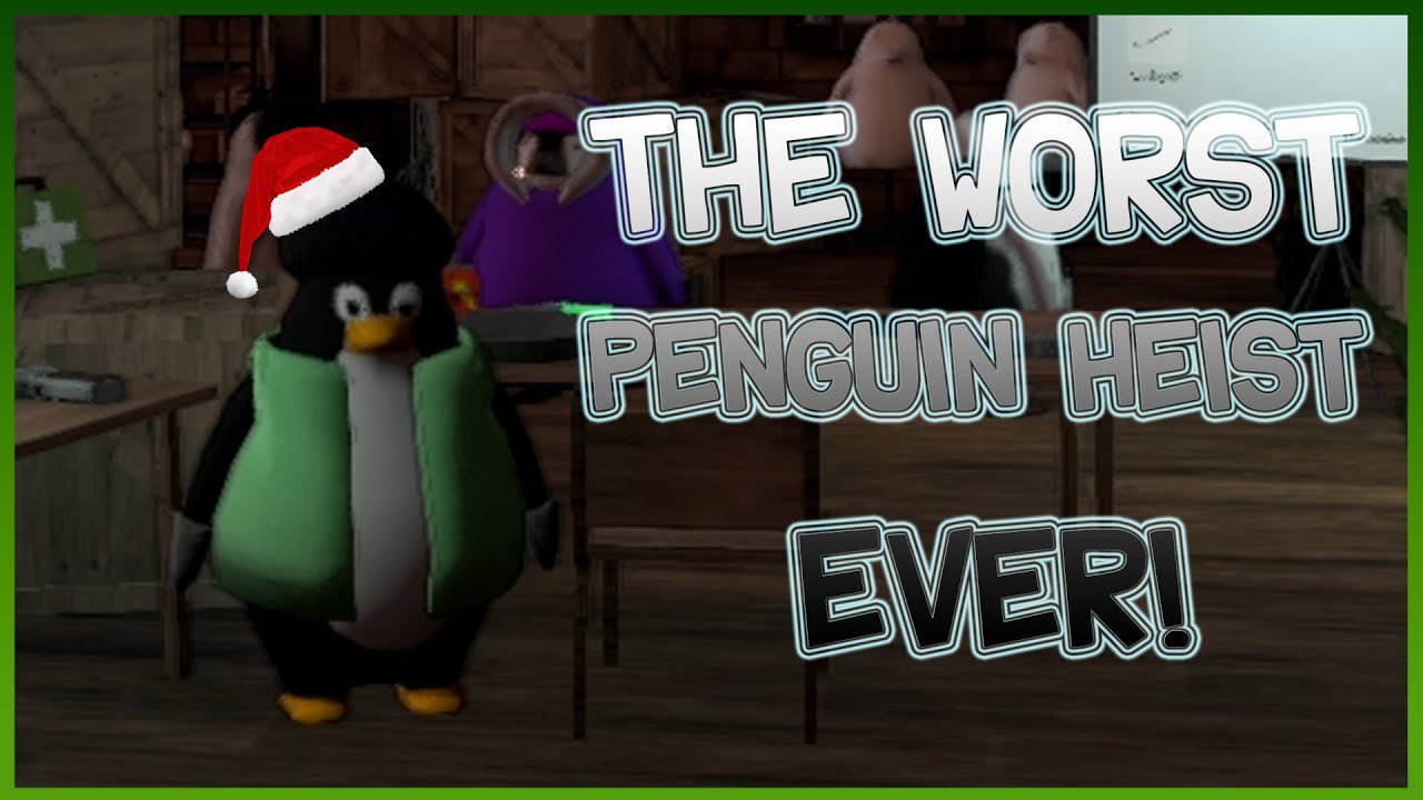 WE ARE THE WORST PENGUIN ROBBERS EVER! - YouTube